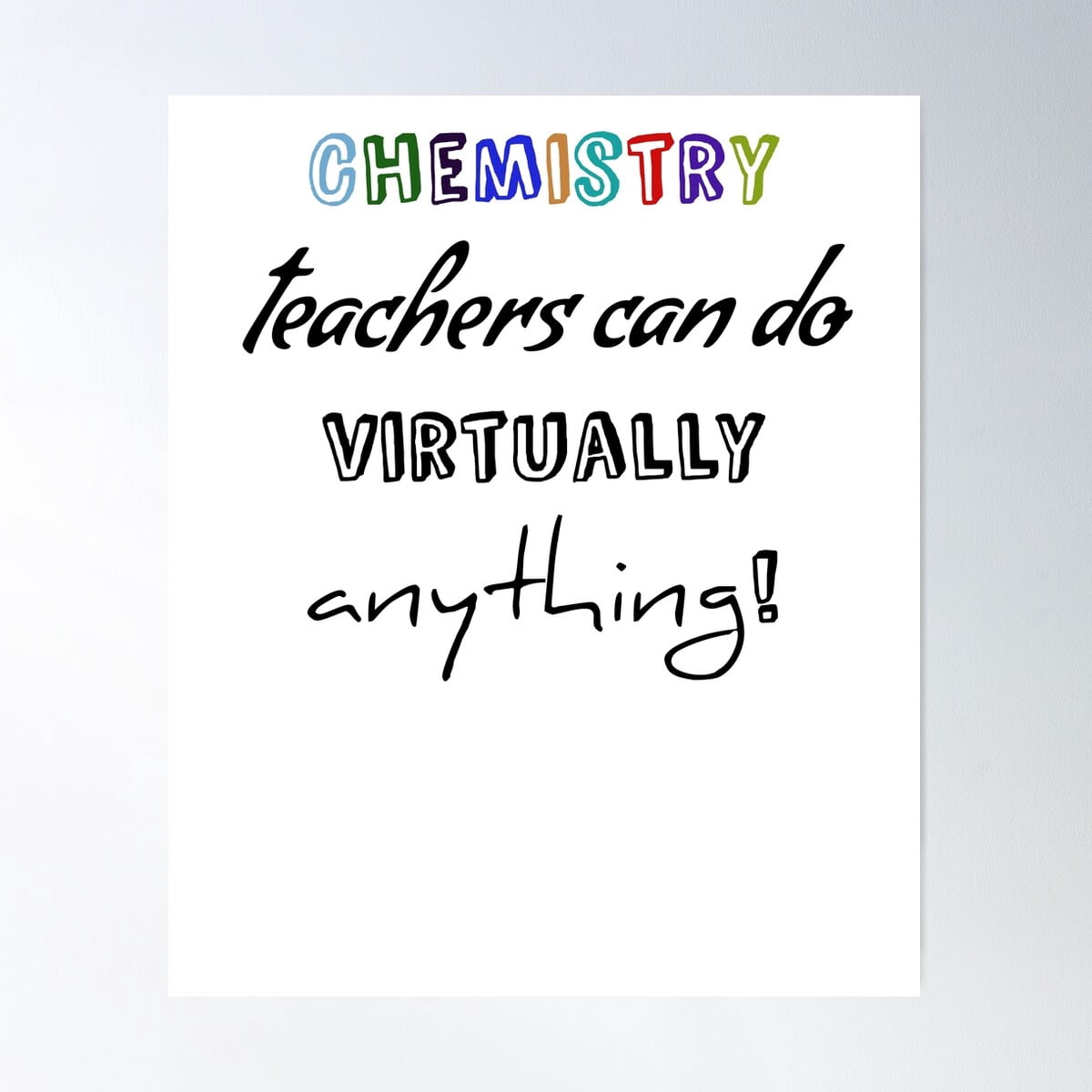 Chemistry Teachers Can Do Virtually Anything Poster Wall Art, Modern ...