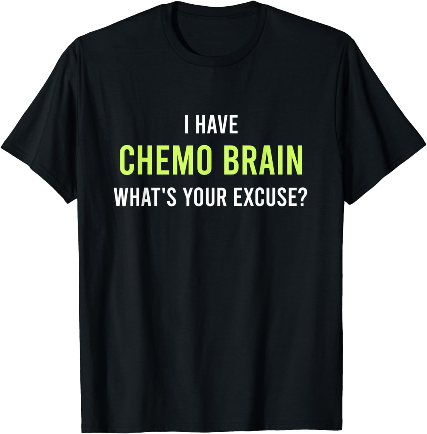 Chemo Brain Cancer Awareness Survivor Design Funny Quote T-Shirt - Walmart.com