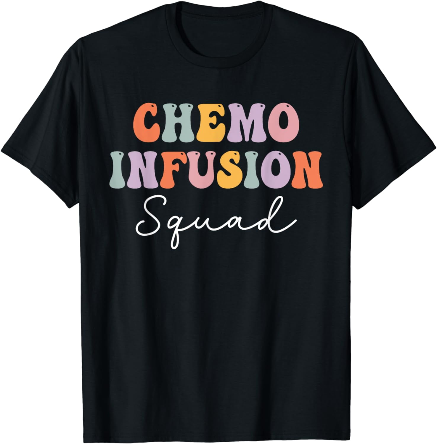 Chemo Infusion Squad Future Oncology Nurse Nursing School T-Shirt ...