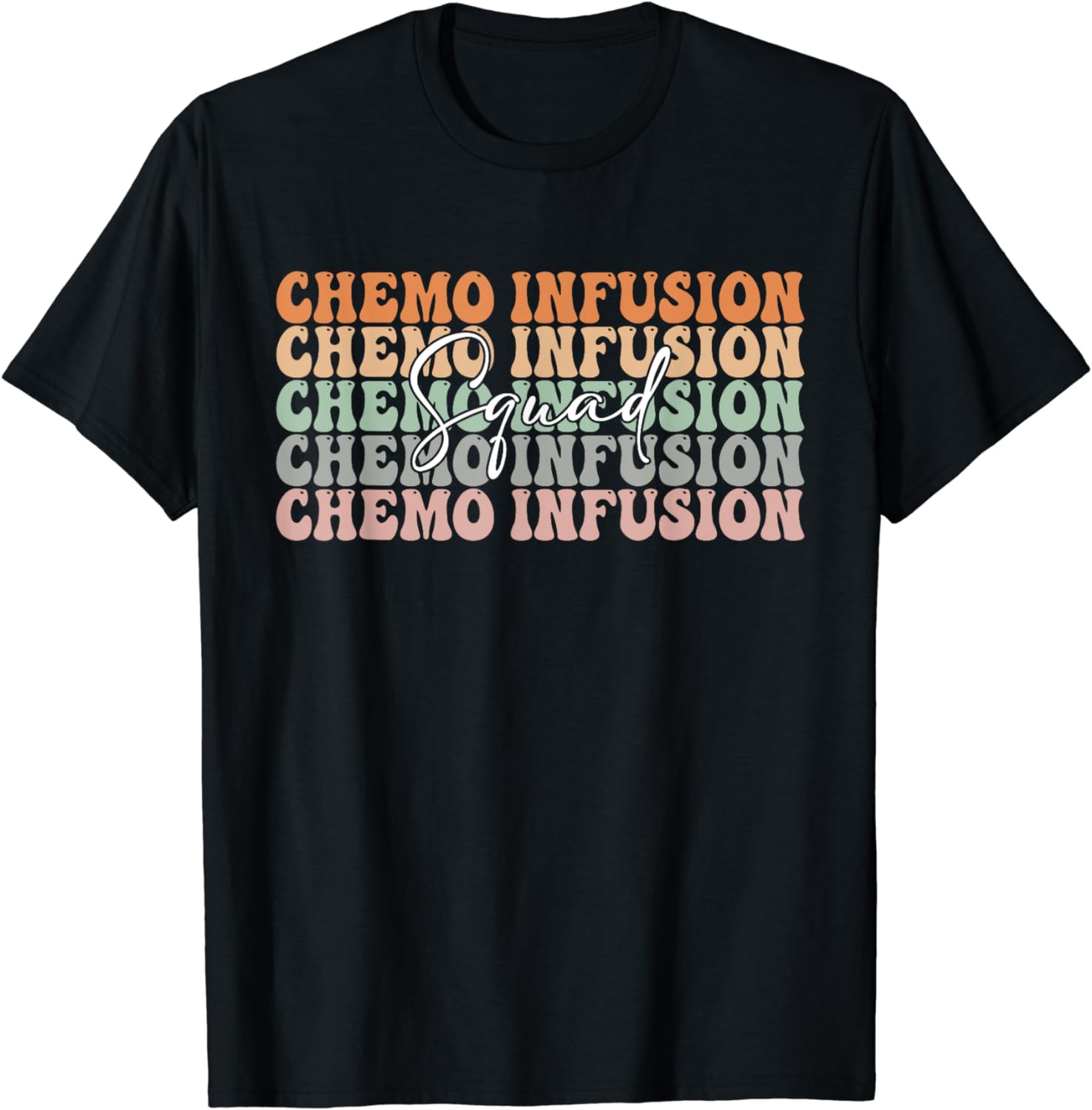 Chemo Infusion Squad Retro Groovy Chemo Infusion Nurse T-Shirt ...
