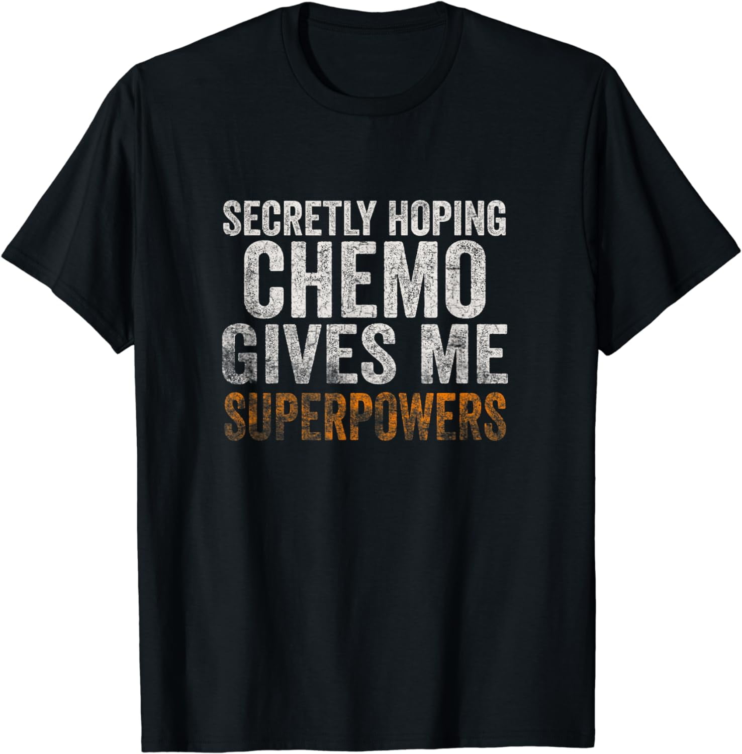 Chemo Secretly Hoping Superpowers-Radiation Cancer Awareness T-Shirt 01 ...