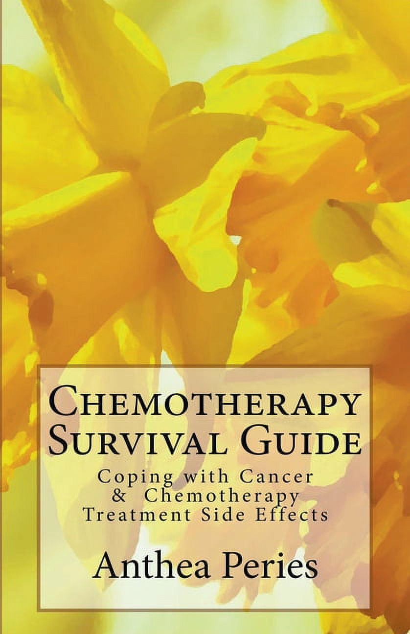 Cancer and Chemotherapy Chemotherapy Survival Guide: Coping with Cancer ...