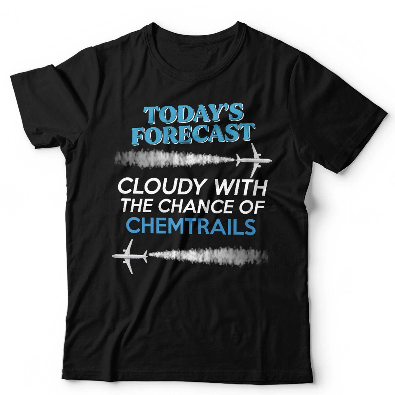 Chemtrails Forecast Meme Funny Conspiracy Theory Climate Joke Unisex T ...