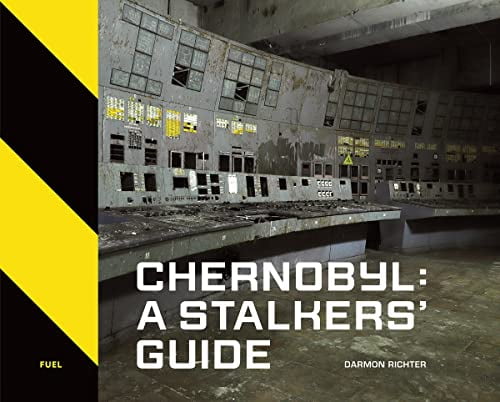Pre-Owned Chernobyl: A Stalkers' Guide (Hardcover) 1916218423 ...