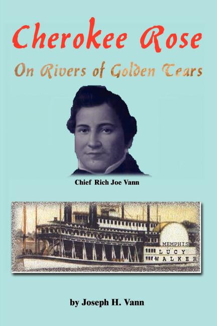 Cherokee Rose: On Rivers of Golden Tears, (Paperback) - Walmart.com
