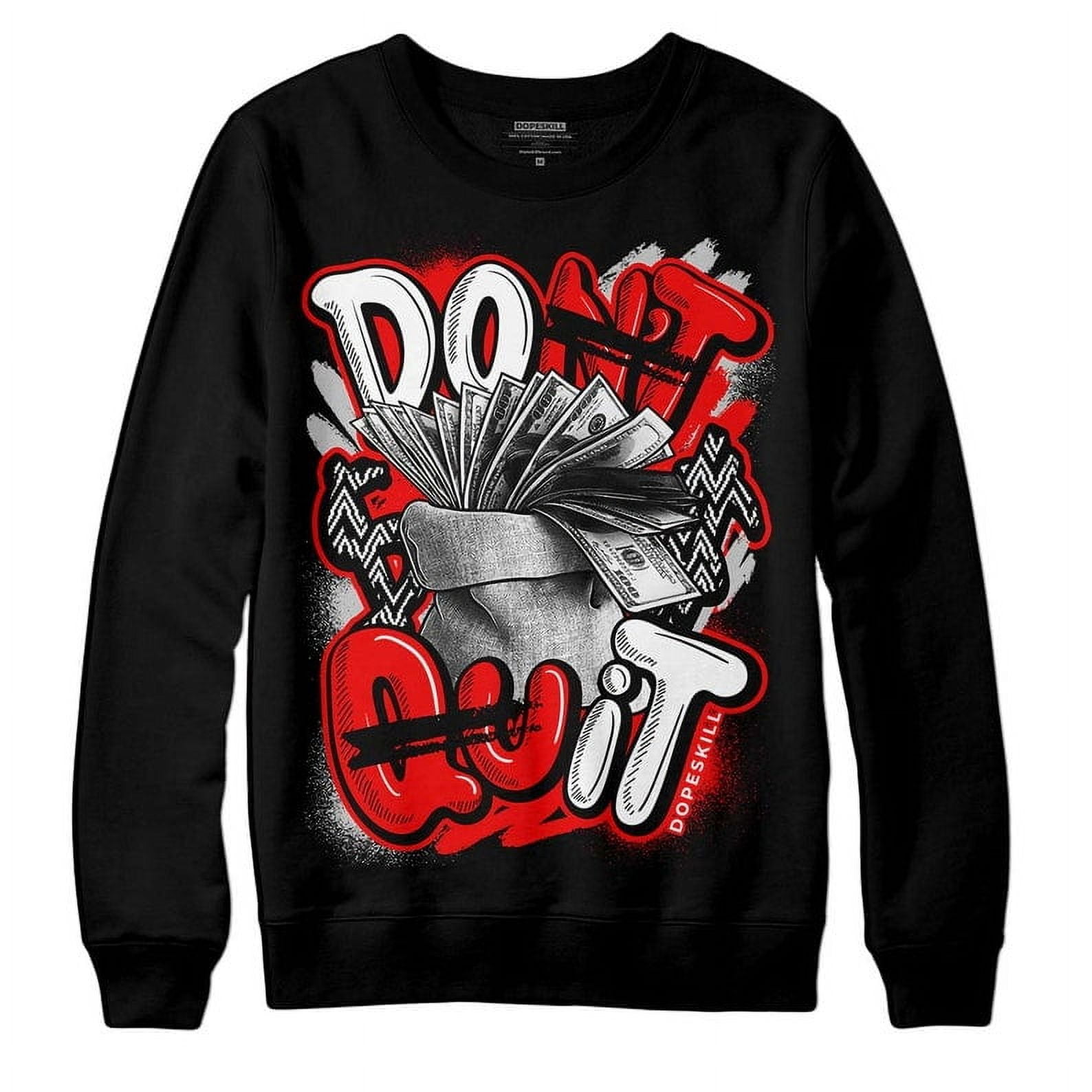 Cherry 12s DopeSkill Crewneck Sweatshirt Don't Quit Graphic Up to size 4XL - Walmart.com