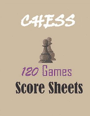 Chess 120 games score sheets: 120 pages 8.5 x 11 inches - Walmart.com