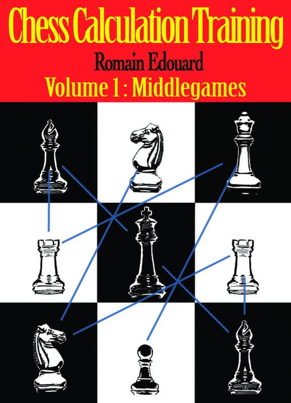 Chess Calculation Training Chess Calculation Training: Middlegame ...