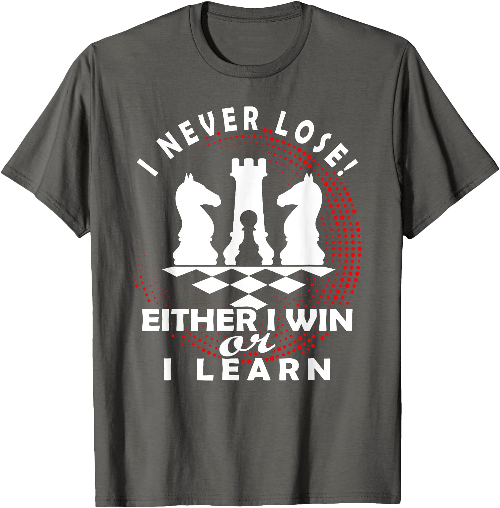 Chess Chess Player Chess Board I Never Lose Softstyle Unisex T-Shirt ...
