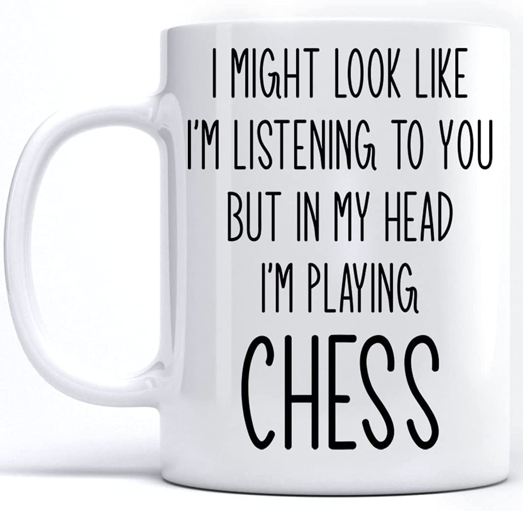 Chess Dad Players Mugs, I Might Look Like I'm Listening To You But In ...