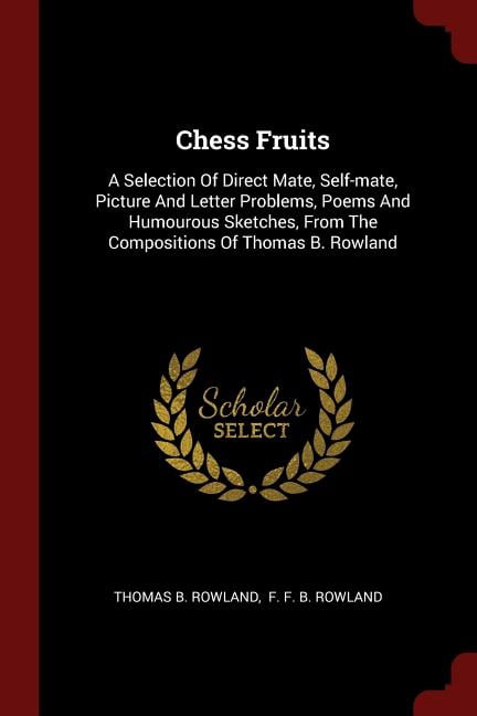 Chess Fruits : A Selection Of Direct Mate, Self-mate, Picture And ...