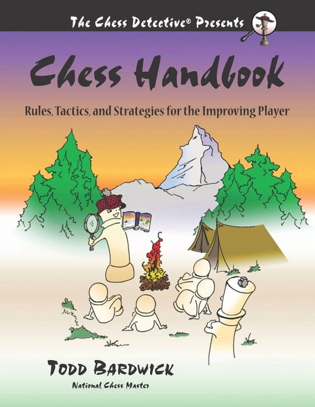 Chess Handbook: Rules, Tactics, and Strategies for the Improving Player ...
