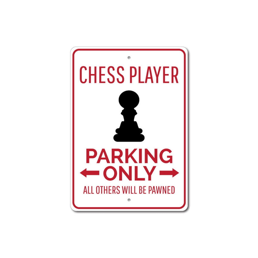 Chess Parking Sign Chess Player Sign Chess Team Metal Sign Size: 16 x ...