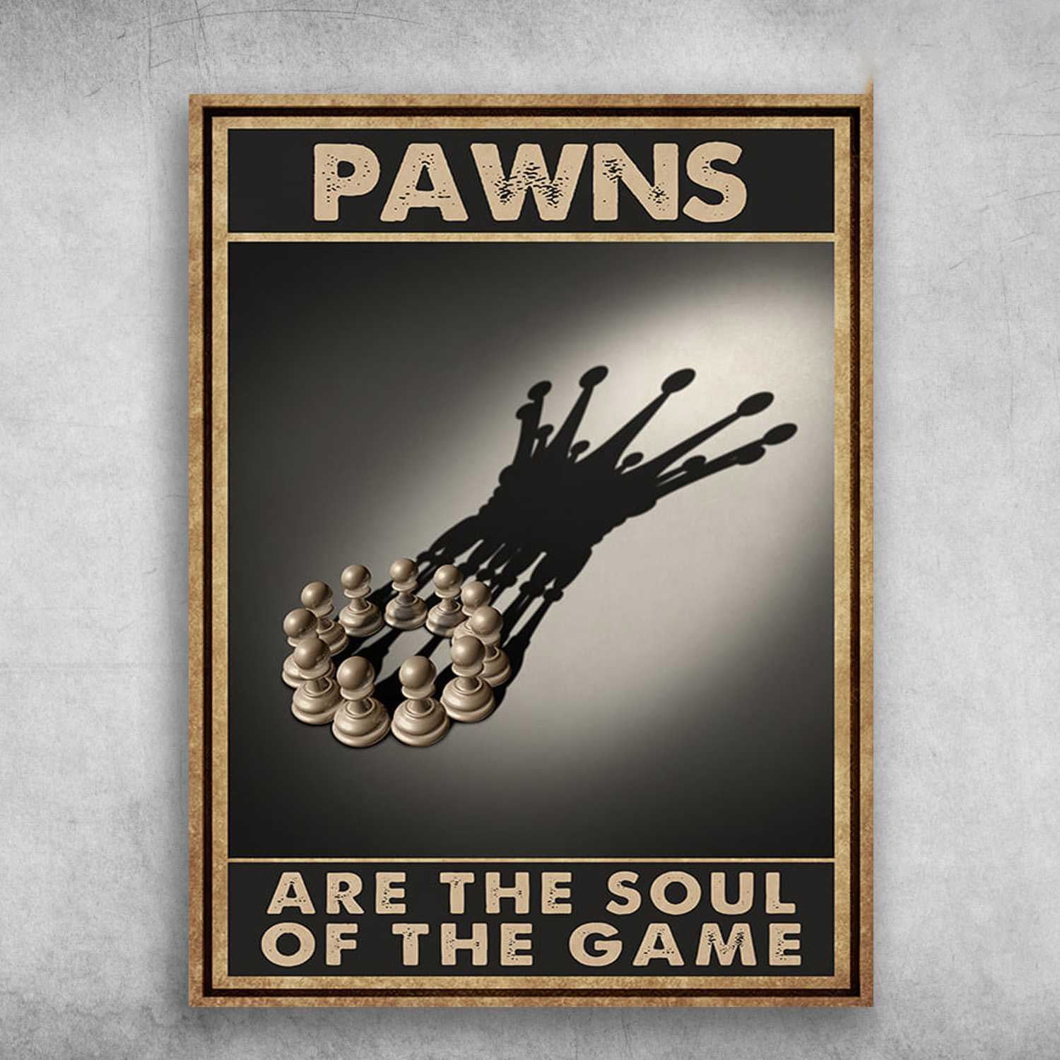 Chess Poster, King Of The Chess - Pawns Are The Soul Of The Game 11 x ...