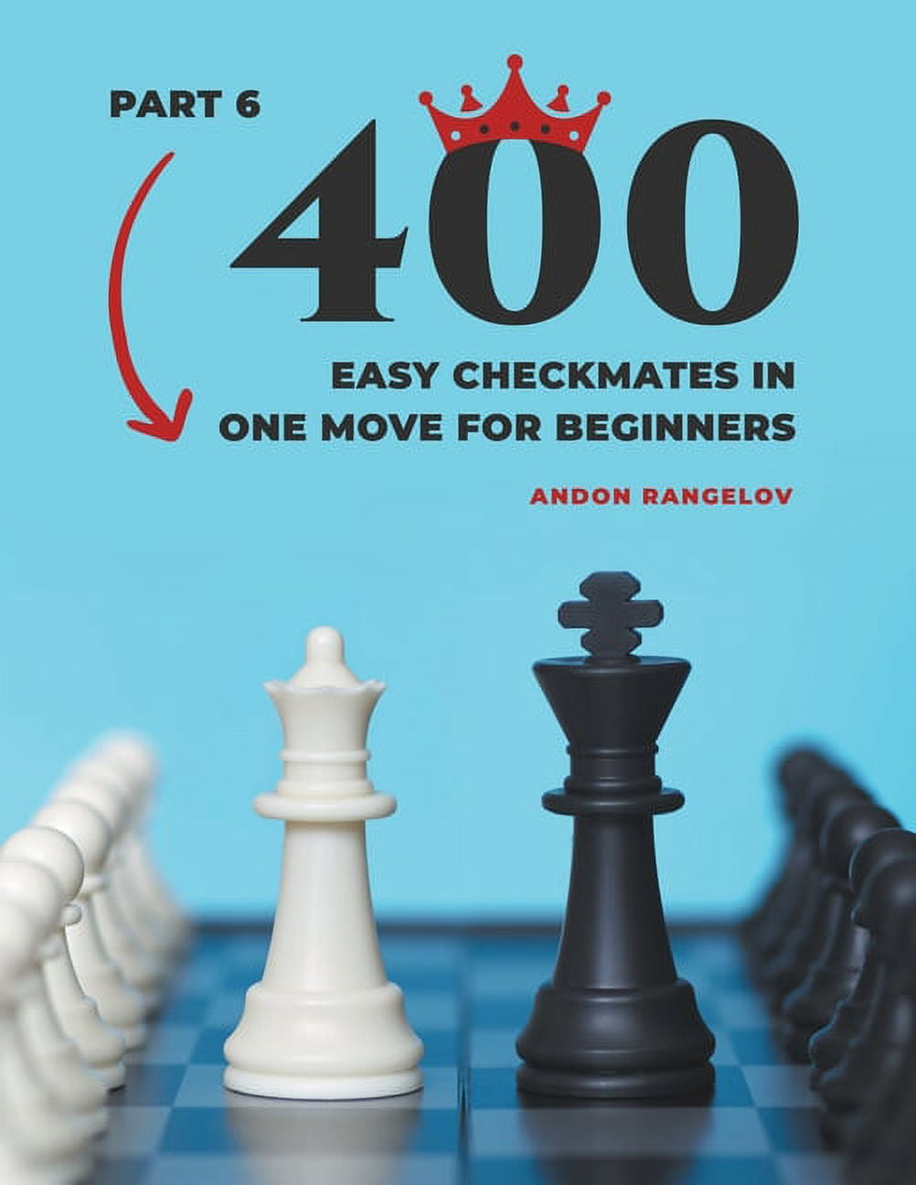 Chess Puzzles for Kids 400 Easy Checkmates in One Move for Beginners ...