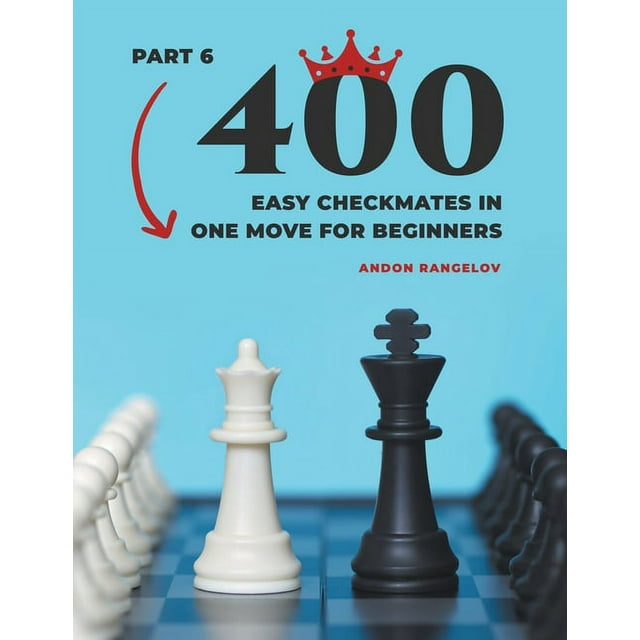 Chess Puzzles for Kids: 400 Easy Checkmates in One Move for Beginners ...