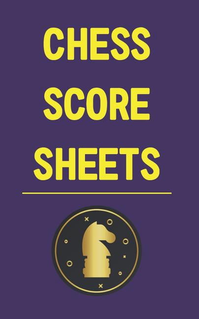 Chess Score Sheets: Record and Analyze Game Moves--Sharpen Your Attack ...