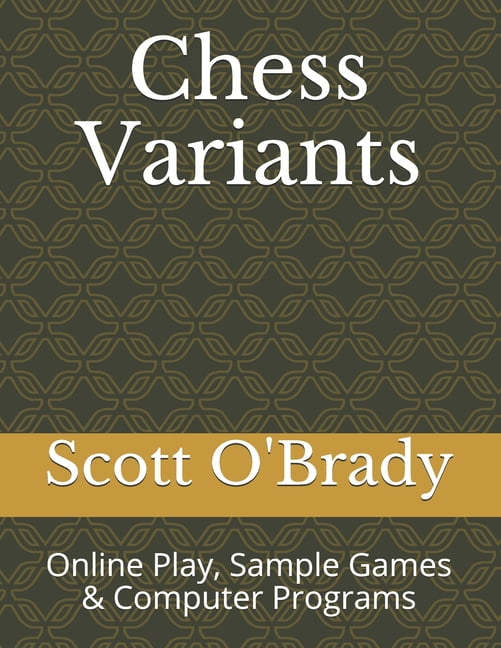 Chess Variants: Online Play, Sample Games & Computer Programs ...