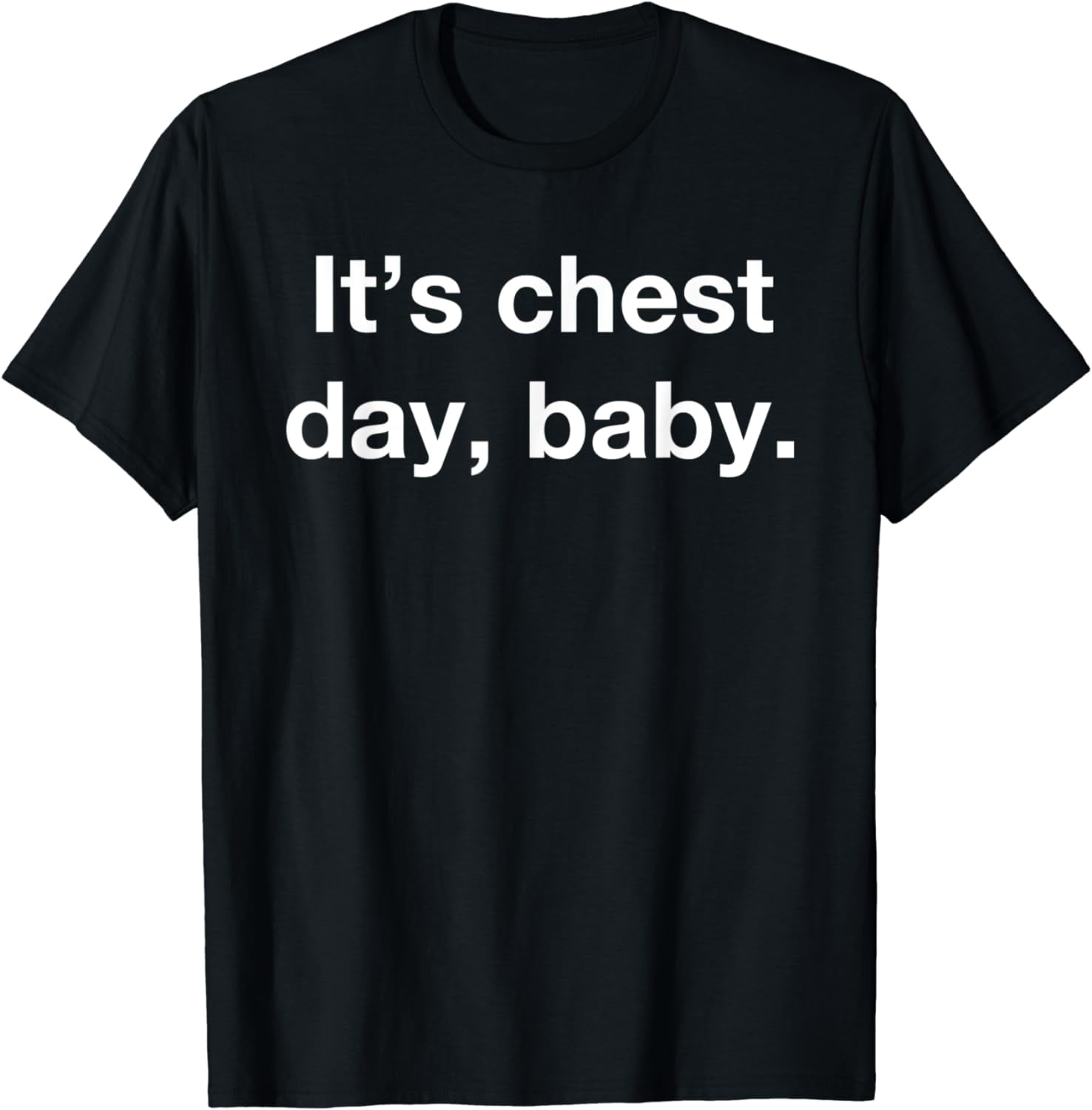 Chest Day Baby Funny Pecs Muscular Stud Werkout Simple Text T-Shirt ...