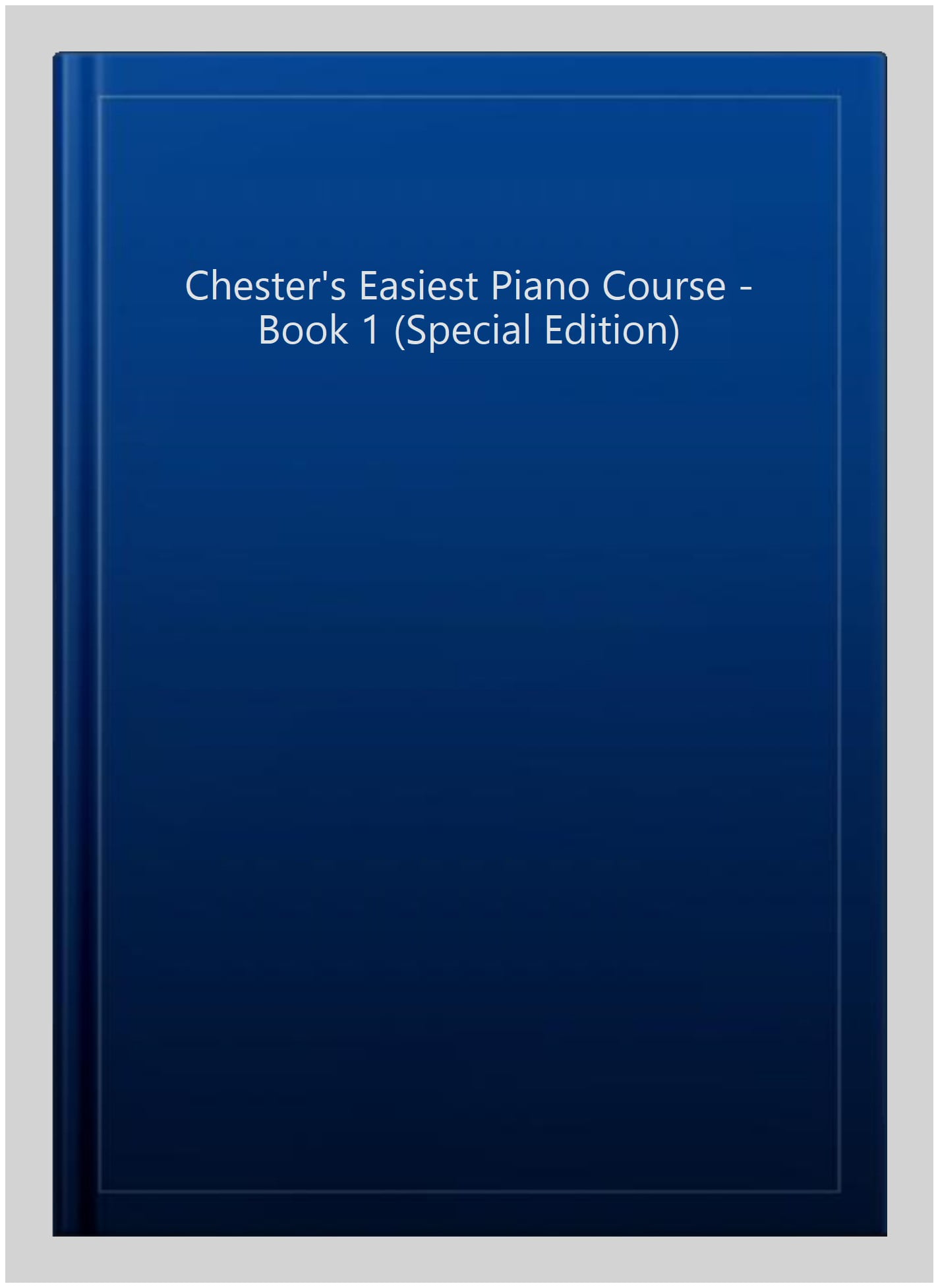 Chester's Easiest Piano Course - Book 1 (Special Edition) - Walmart.com