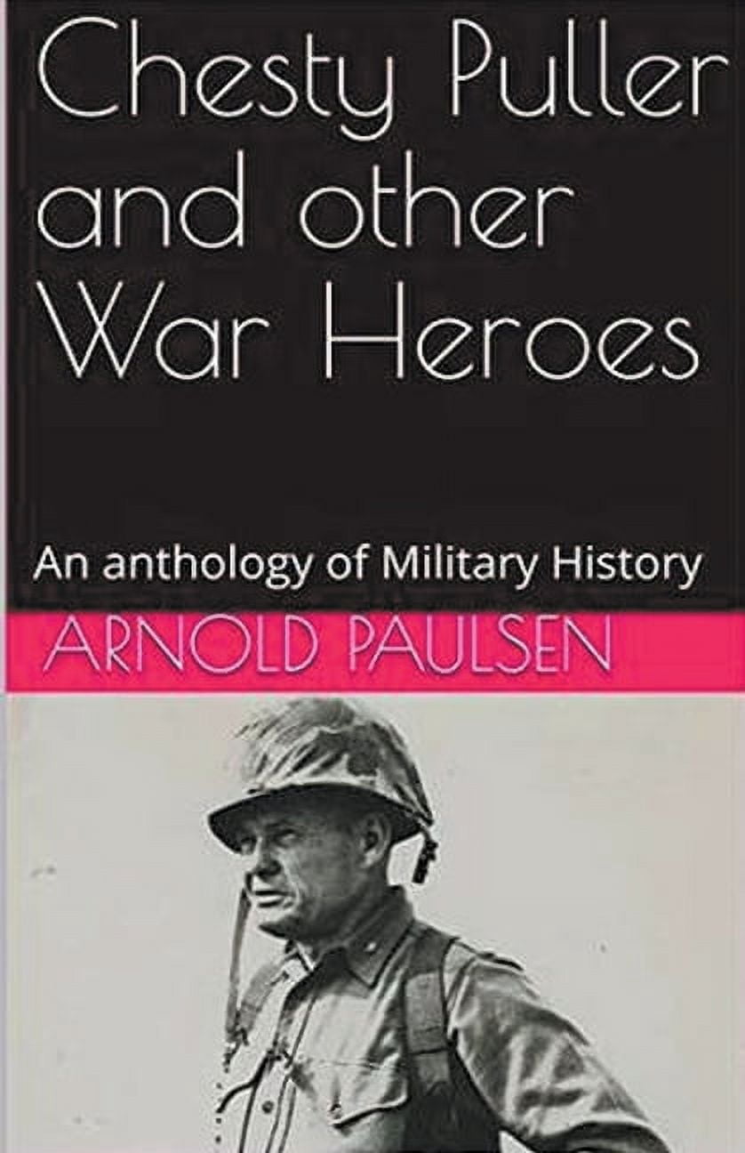 Chesty Puller and other War Heroes, (Paperback) - Walmart.com