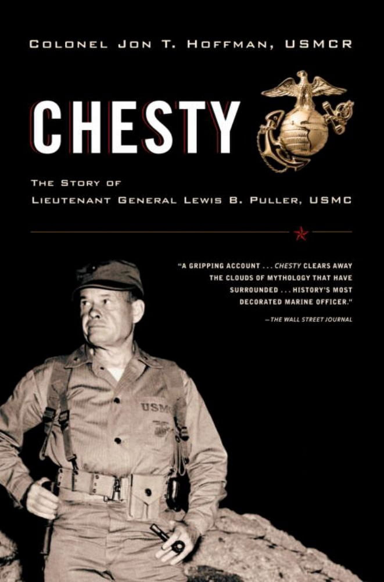 Jon T. Hoffman: Chesty: The Story of Lieutenant General Lewis B. Puller ...
