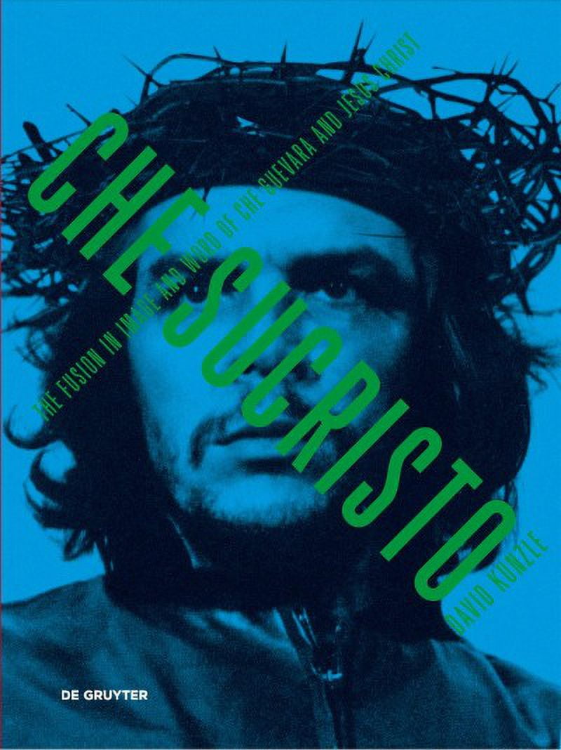 Chesucristo : The Fusion in Image and Word of Che Guevara and Jesus ...