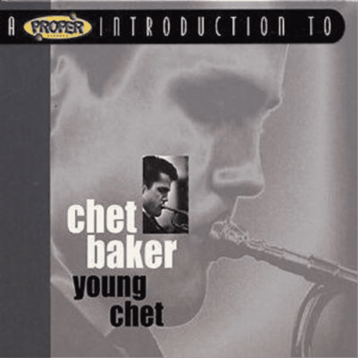 Chet Baker Proper Introduction to Chet Baker, A: Young Chet (CD) Album ...
