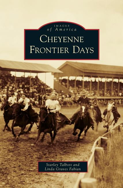 Cheyenne Frontier Days (Hardcover) - Walmart Business Supplies