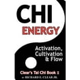 Chi Energy - Activation, Cultivation and Flow (Paperback) - Walmart.com