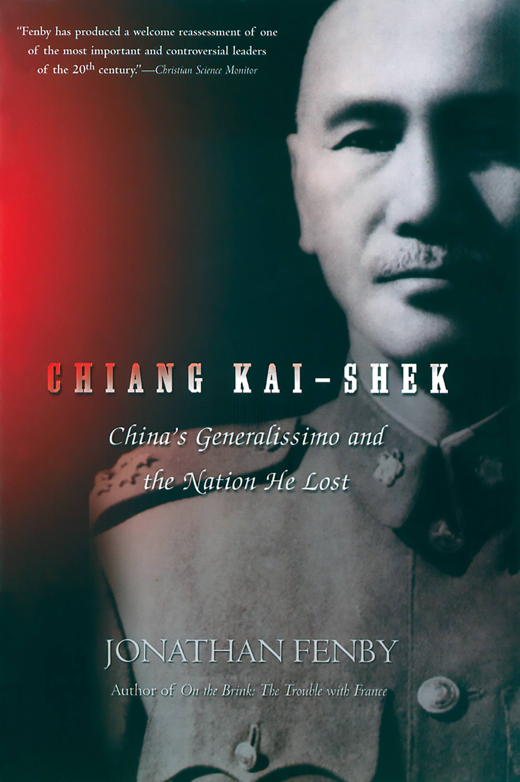 Chiang Kai Shek : China's Generalissimo and the Nation He Lost ...