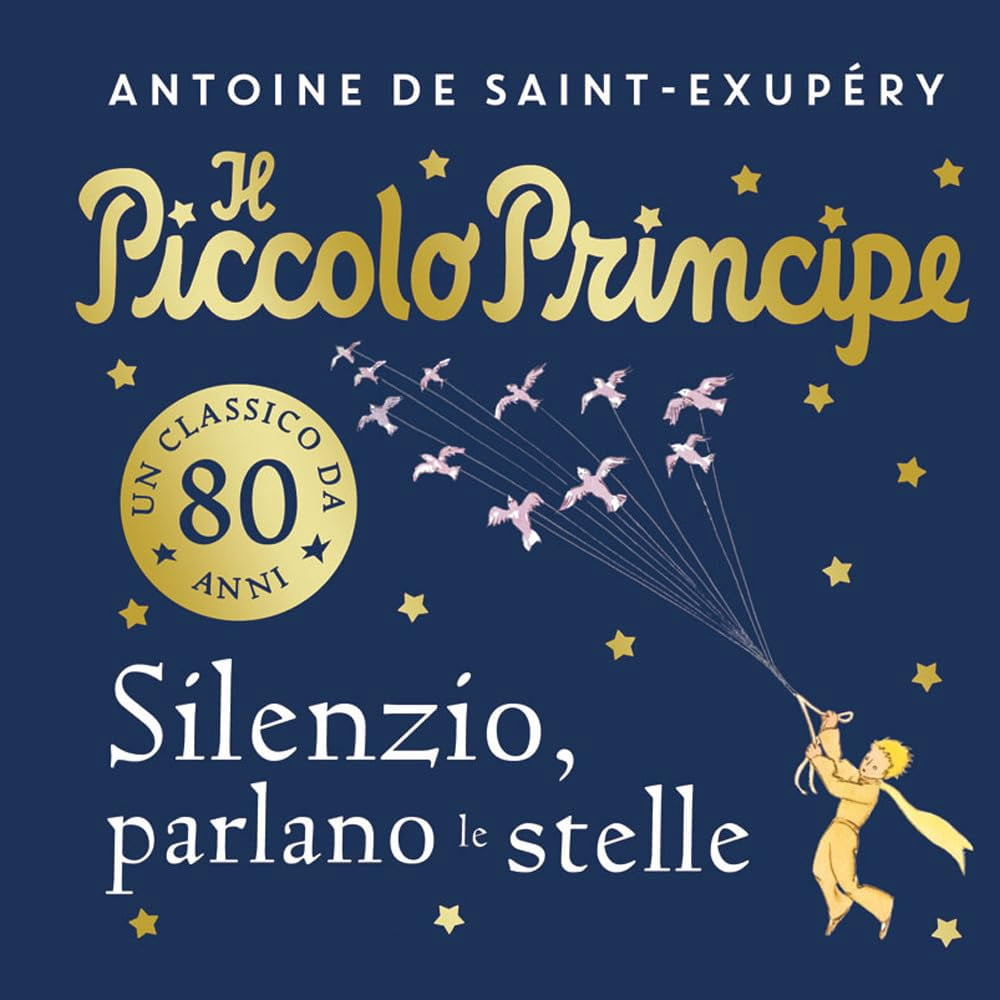 Chiara Belliti,Antoine de Saint- Il piccolo principe. Silenzio, parlano ...