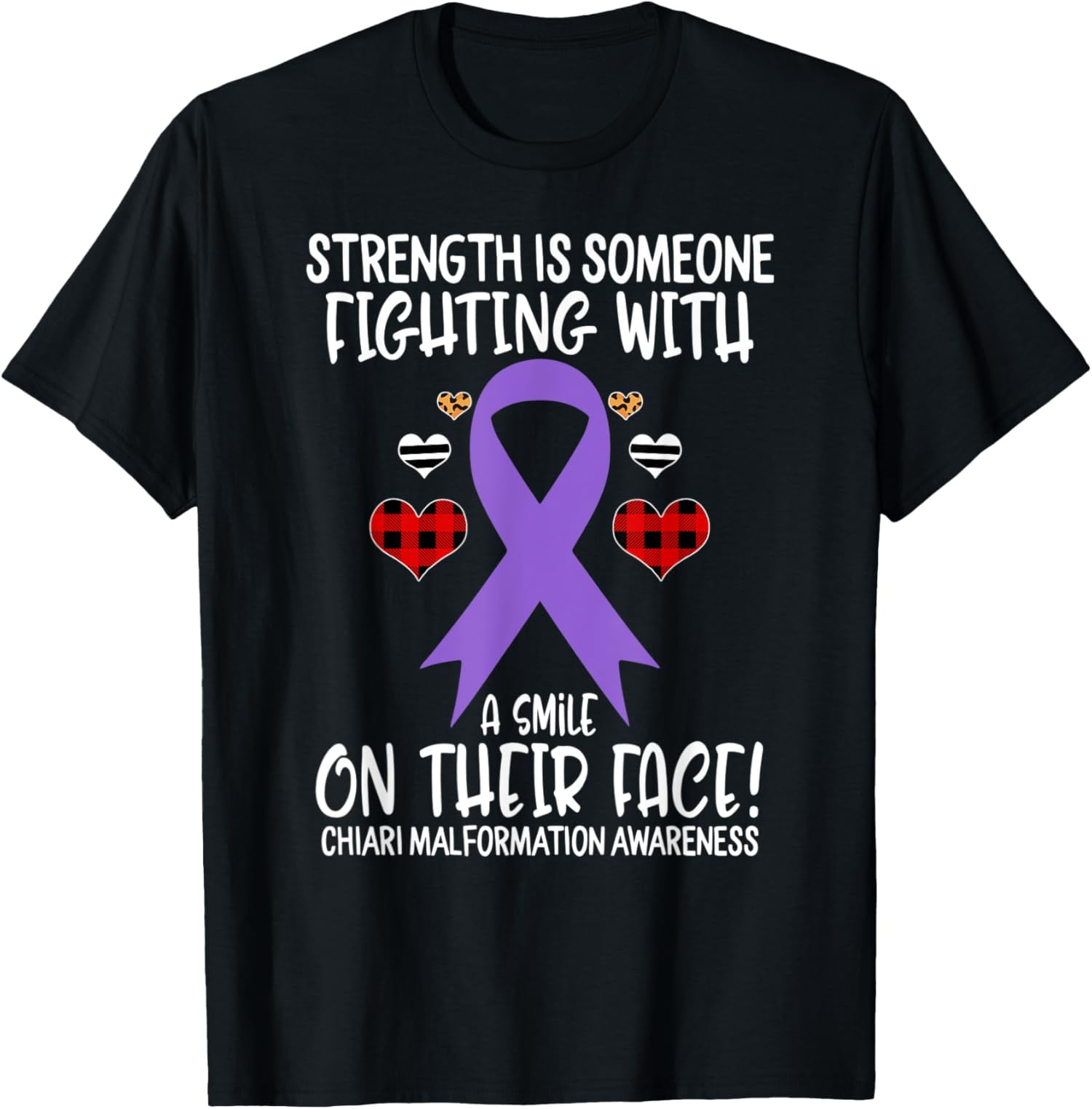 Chiari Malformation Awareness Strength is Fighting with Smil T-Shirt ...