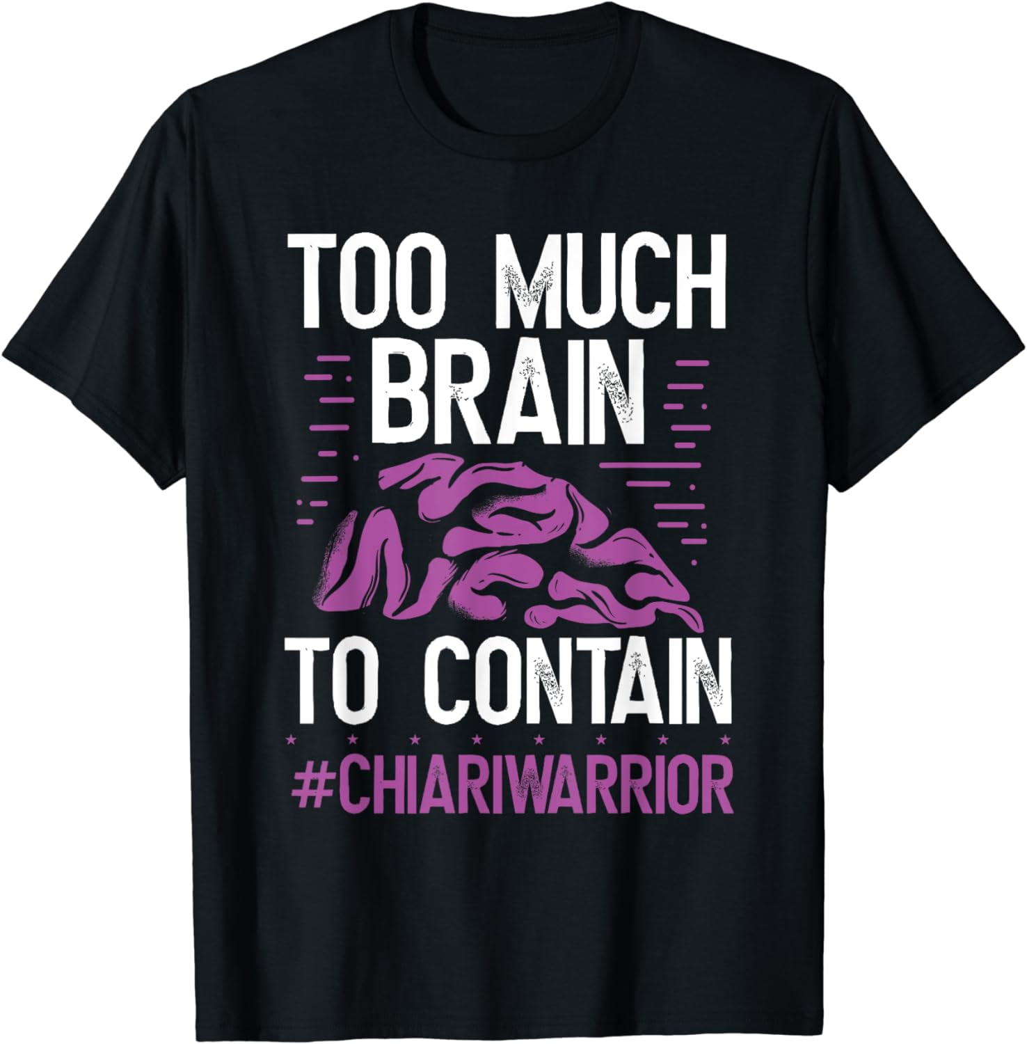 Chiari Malformation Awareness Too much Brain Purple Ribbon T-Shirt ...