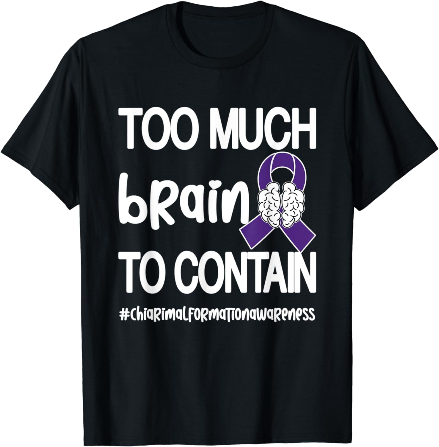 Chiari Malformation Warrior Chiari Malformation Awareness T-Shirt ...