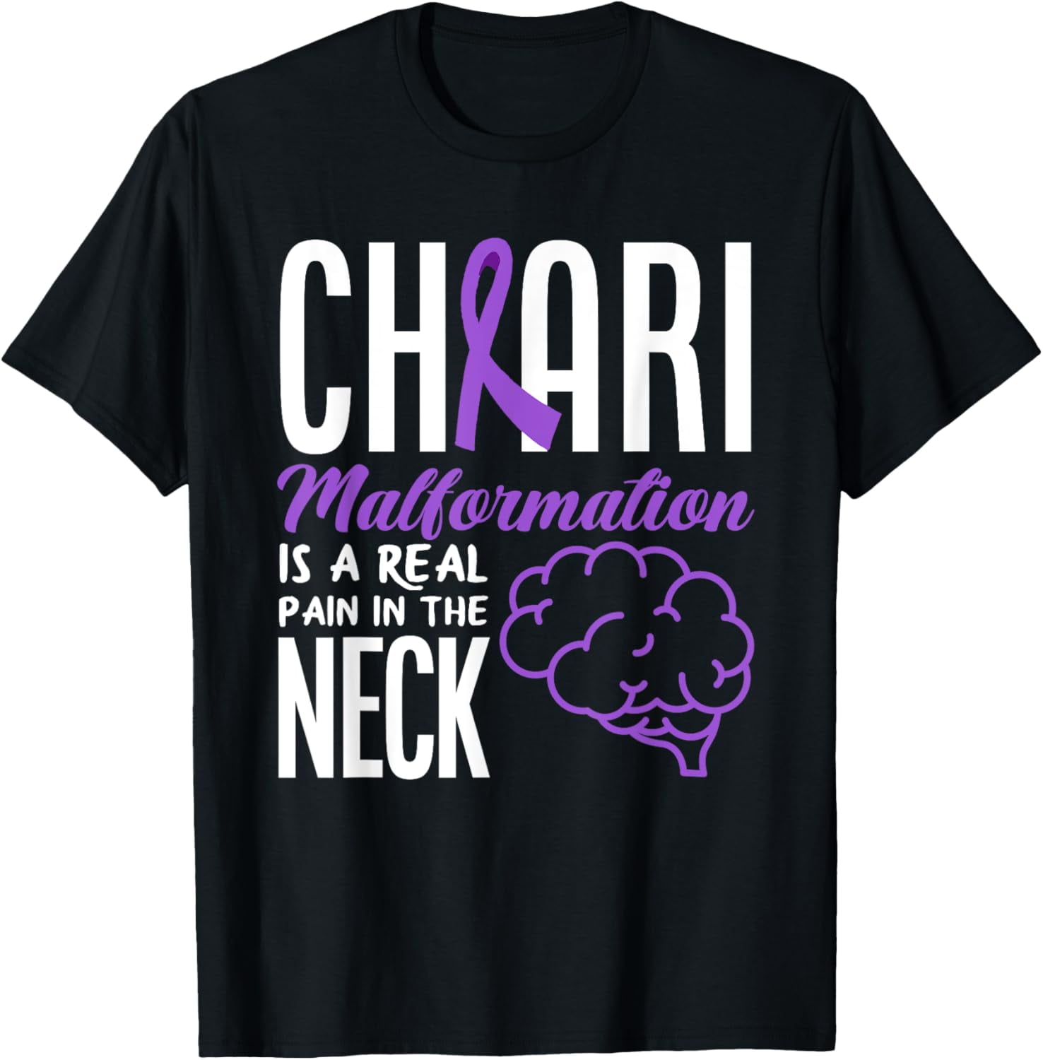 Chiari Pain In The Neck Chiari Malformation Awareness T-Shirt - Walmart.com