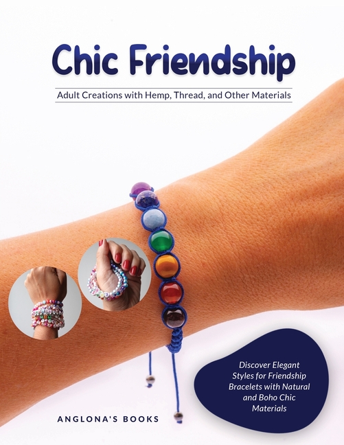 Chic Friendship: Discover Elegant Styles for Friendship Bracelets with ...