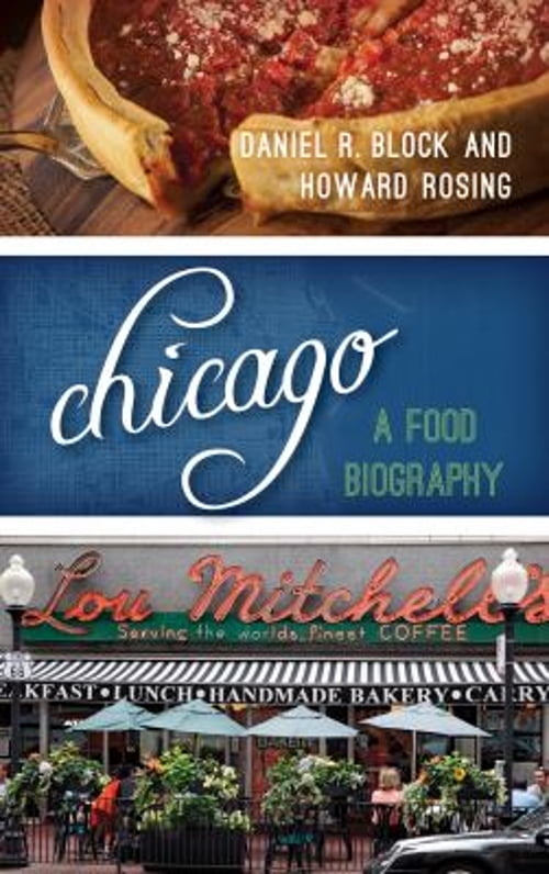 Pre-Owned Chicago: A Food Biography (Big City Food Biographies ...