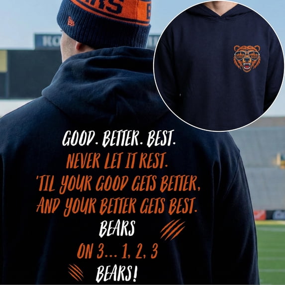 Chicago Football Good Better Best Hoodie 2 Sided, Bear Down Hoodie ...