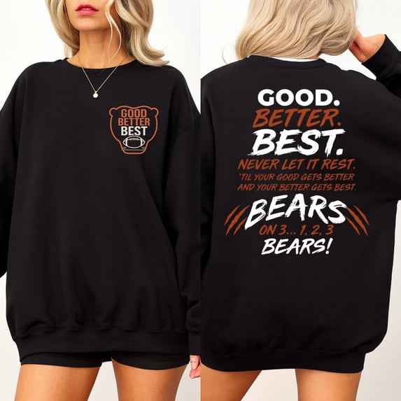 Chicago Football Good Better Best SweatShirt 2 Sided, Bear Down ...