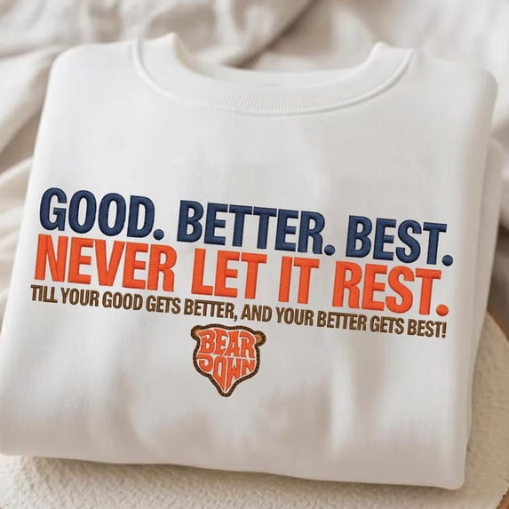 Chicago Football Good Better Best Sweatshirt, Bear Down Shirt, Chicago ...