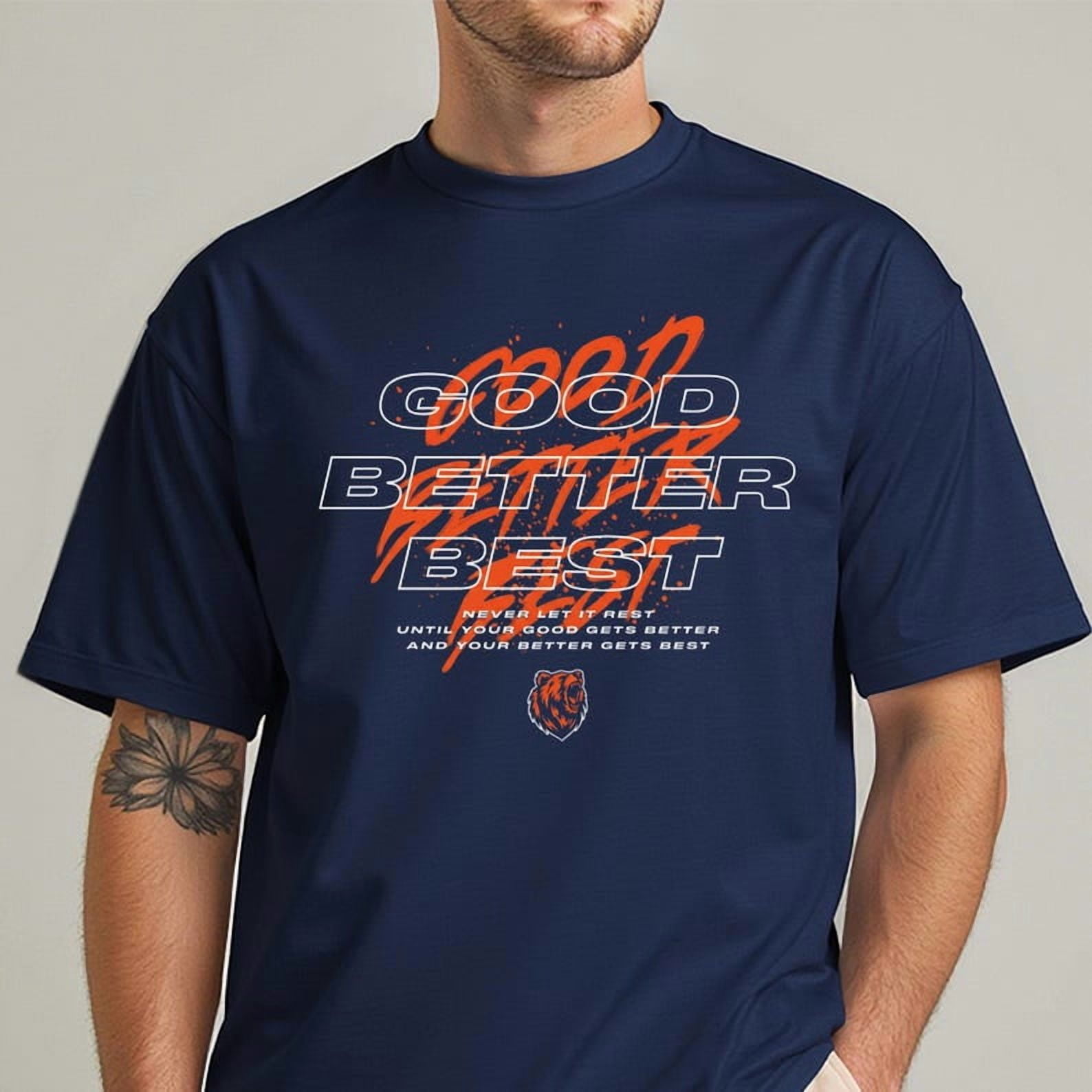 Chicago Football Good Better Best T-Shirt | Locker Room Coach Quote Top ...