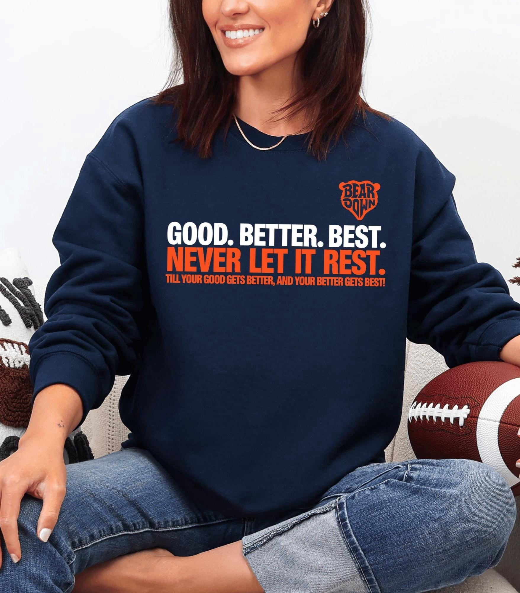 Chicago Football Shirt or Sweatshirt, Good Better Best Quote Hoodie ...