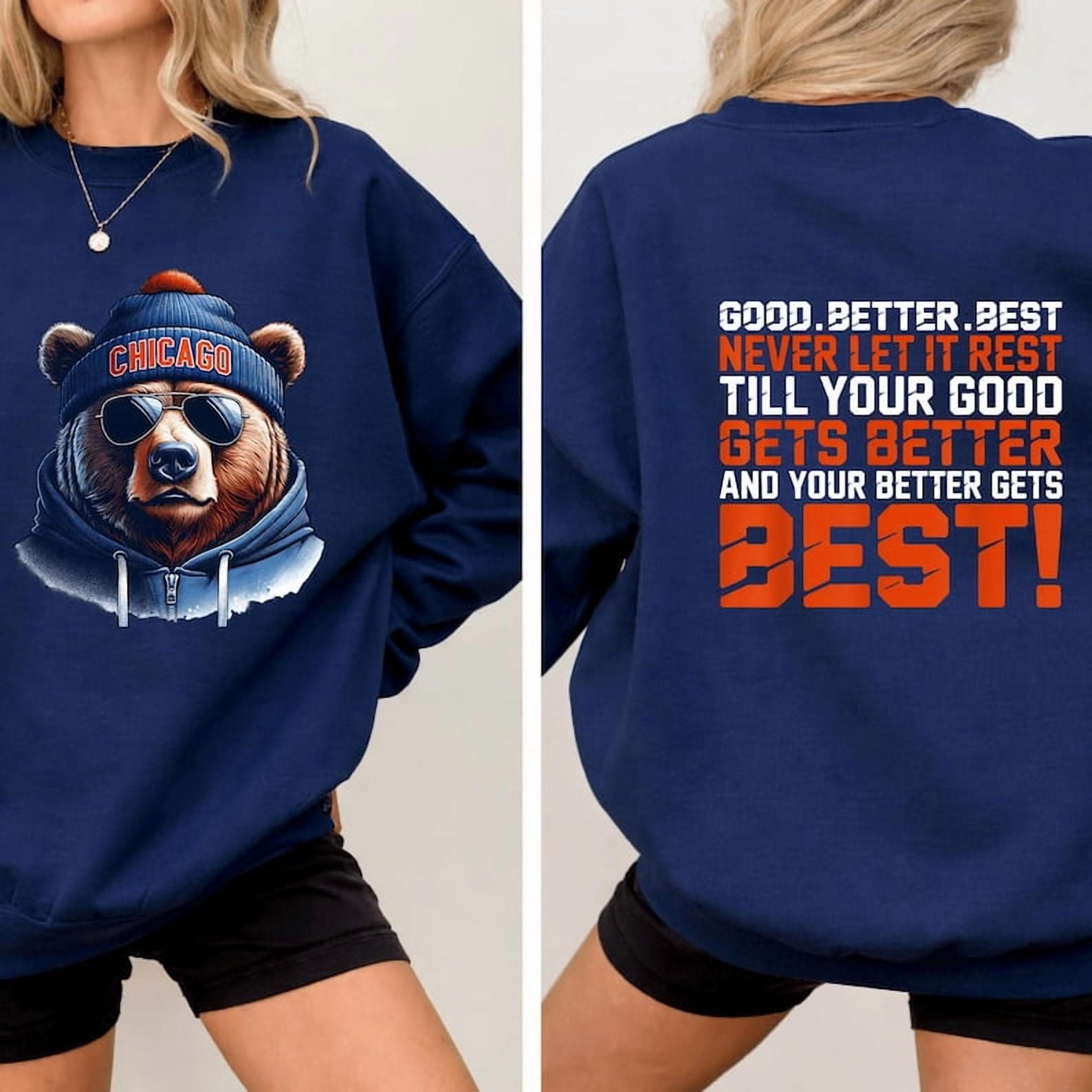 Chicago Football Sweatshirt Front Back, Good Better Best Quote Hoodie ...