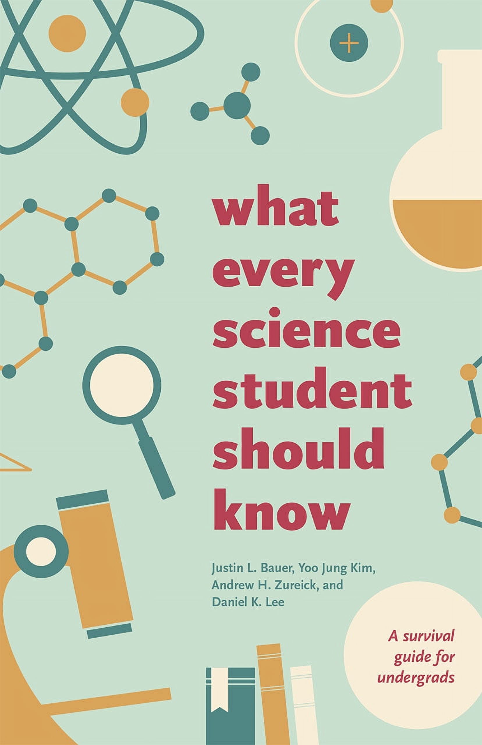 Chicago Guides to Academic Life: What Every Science Student Should Know ...