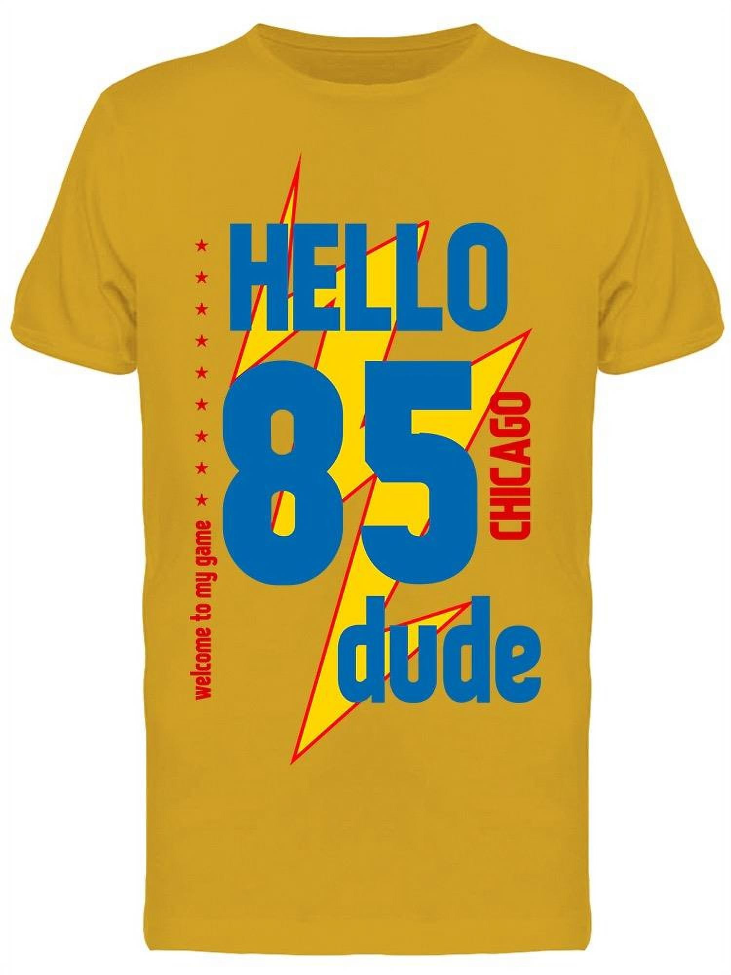 Chicago Hello Dude T-Shirt Men -Image by Shutterstock, Male x-Large ...