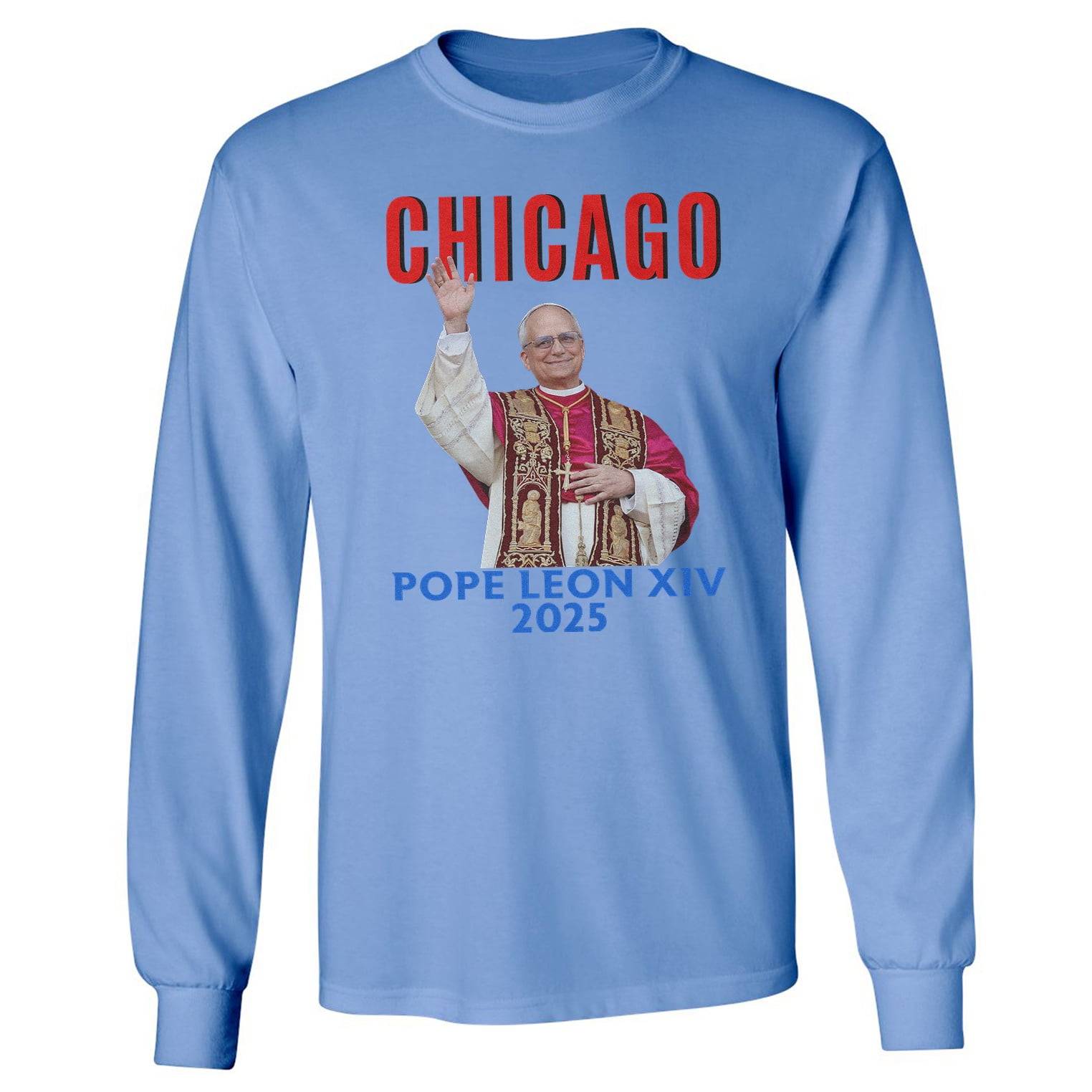 Chicago Pope Leon XIV 2025 First American Pope Long Sleeve T-Shirt ...