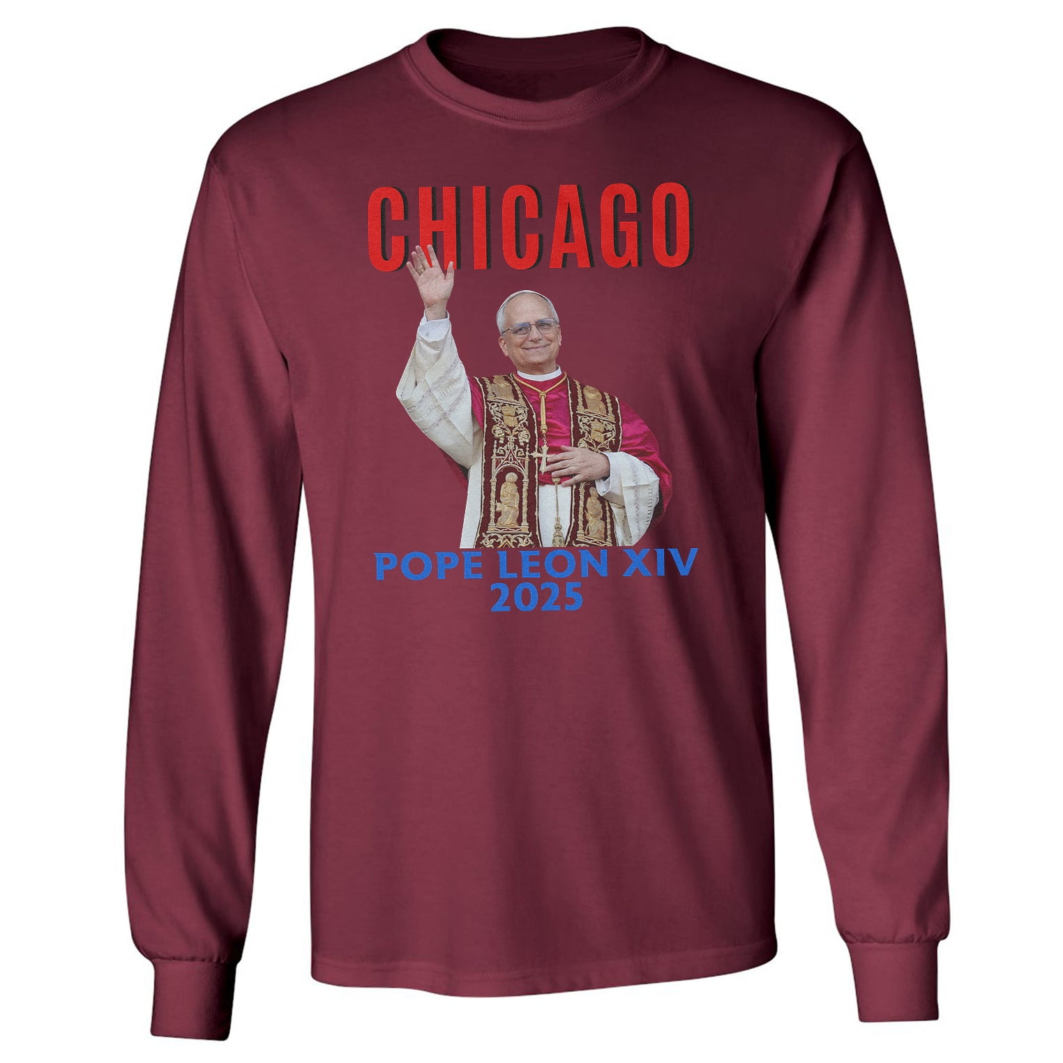 Chicago Pope Leon XIV 2025 First American Pope Long Sleeve T-Shirt ...