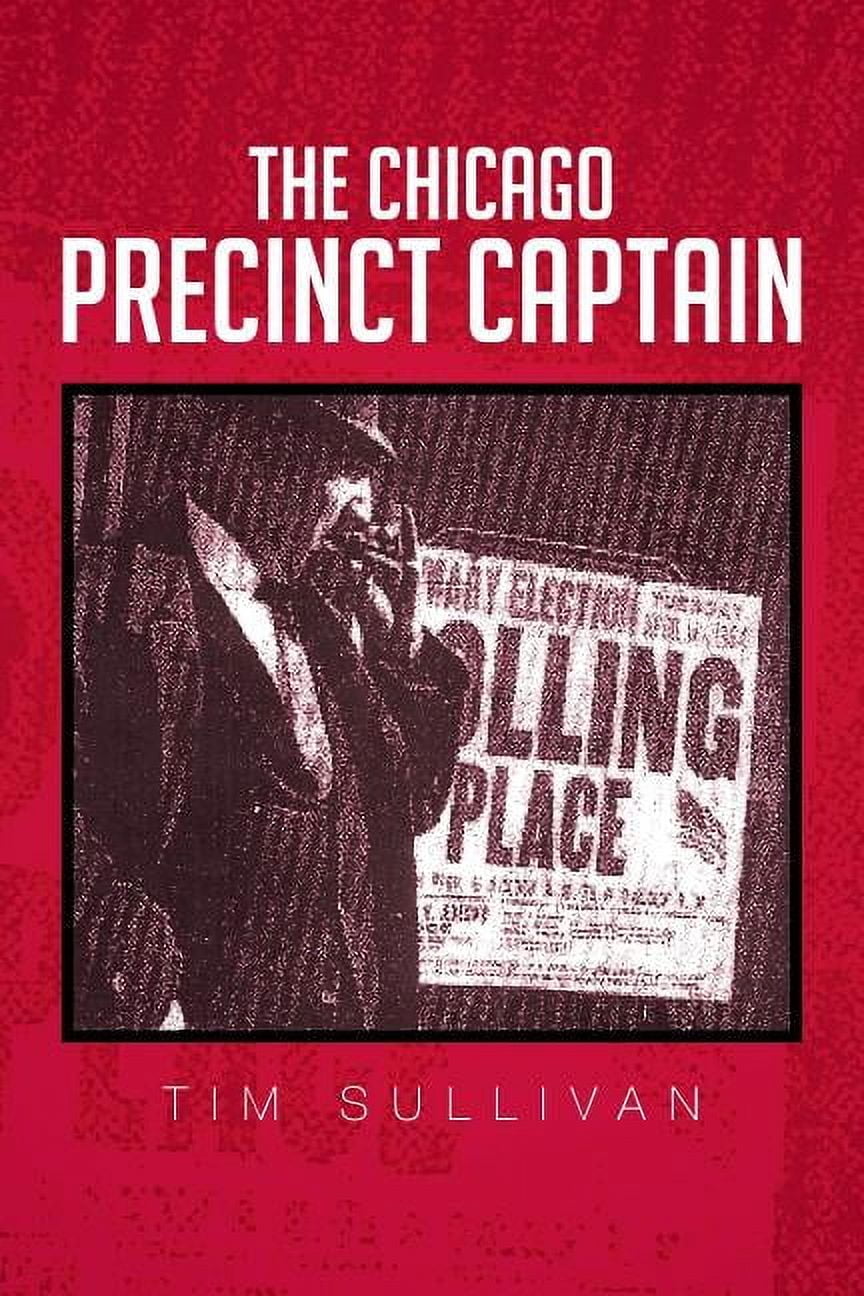 The Chicago Precinct Captain (Paperback) - Walmart.com