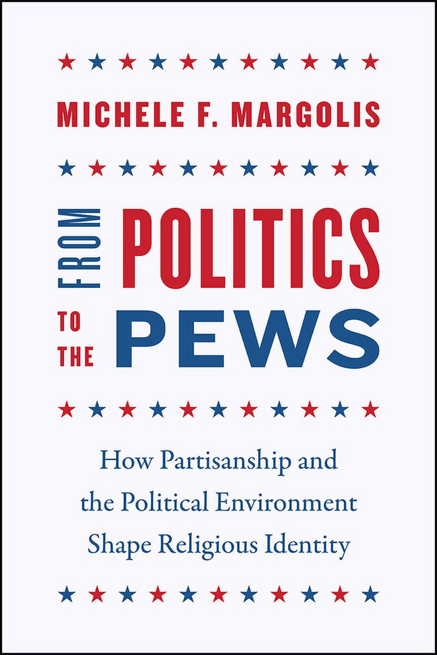 Chicago Studies in American Politics From Politics to the Pews: How ...